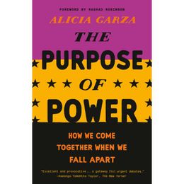 Penguin Random House The Purpose of Power - Alicia Garza, Kartoniert (TB)