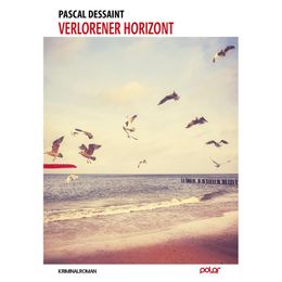 Verlorener Horizont - Pascal Dessaint, Gebunden
