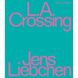 Jens Liebchen L.A. Crossing - Matthias Harder, Gebunden