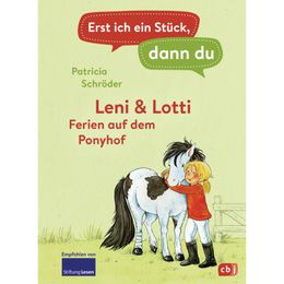 cbj Leni & Lotti - Ferien auf dem Ponyhof / Erst ich ein Stück, dann du Bd.26 - Patricia Schröder, Gebunden