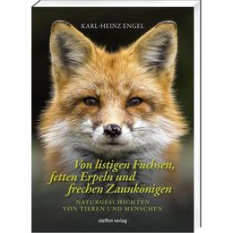 Von listigen Füchsen, fetten Erpeln und frechen Zaunkönigen - Karl-Heinz Engel, Kartoniert (TB)