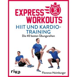 Riva Express-Workouts - HIIT und Kardiotraining - Florence Heimburger, Kartoniert (TB)
