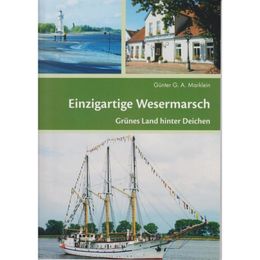 Einzigartige Wesermarsch - Günter G.A. Marklein, Kartoniert (TB)