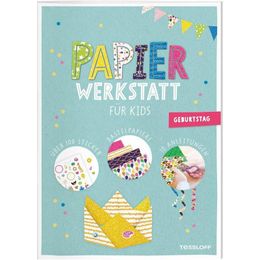 Papier-Werkstatt für Kids. Geburtstag, Kartoniert (TB)