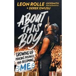 About This Boy: Growing up, making mistakes and becoming me - Leon Rolle, Derek Owusu, Kartoniert (TB)