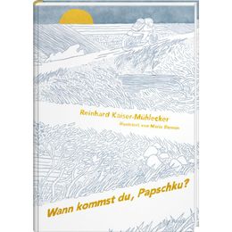 Rauch Wann kommst du, Papschku? - Reinhard Kaiser-Mühlecker, Gebunden