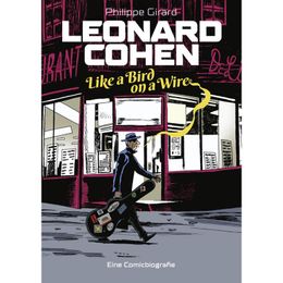 Cross Cult Leonard Cohen - Like a Bird on a Wire - Philippe Girard, Gebunden