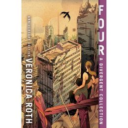 Four: A Divergent Collection Anniversary Edition - Veronica Roth, Kartoniert (TB)