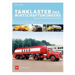 Delius Klasing Verlag Tanklaster des Wirtschaftswunders - Ulrich Biene, Gebunden