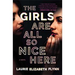 The Girls Are All So Nice Here - Laurie Elizabeth Flynn, Kartoniert (TB)