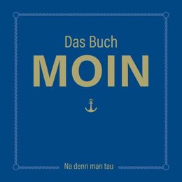 Lappan Verlag Das Buch MOIN - Na denn man tau - Olaf Nett, Gebunden