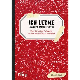 Riva Verlag Ich lerne (glaubt mein Lehrer) - Elise de Rijck, Kartoniert (TB)