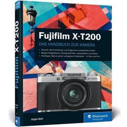 Rheinwerk Fotografie / Fujifilm X-T200 - Jürgen Wolf, Kartoniert (TB)