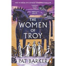 Penguin The Women of Troy - Pat Barker, Kartoniert (TB)