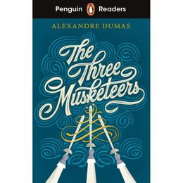 Penguin Readers Level 5: The Three Musketeers (ELT Graded Reader) - Alexandre Dumas, Kartoniert (TB)