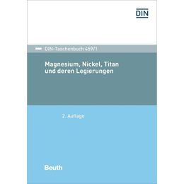 DIN-Taschenbuch / 459/1 / Magnesium, Nickel, Titan und deren Legierungen, Kartoniert (TB)