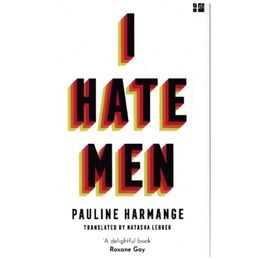 I Hate Men - Pauline Harmange, Kartoniert (TB)