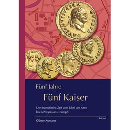 Reichert Fünf Jahre - Fünf Kaiser - Günter Aumann, Kartoniert (TB)