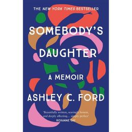 Somebody's Daughter - Ashley C. Ford, Kartoniert (TB)