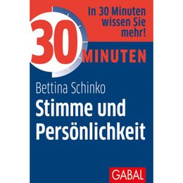 30 Minuten / 30 Minuten Stimme und Persönlichkeit - Bettina Schinko, Kartoniert (TB)