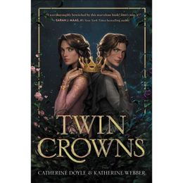 Twin Crowns - Catherine Doyle, Katherine Webber, Gebunden