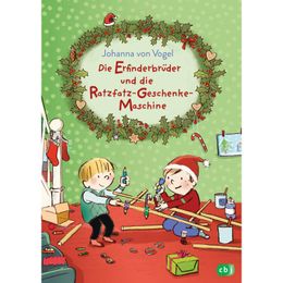 cbj Die Erfinderbrüder und die Ratzfatz-Geschenke-Maschine / Die Erfinderbrüder Bd.3 - Johanna von Vogel, Gebunden