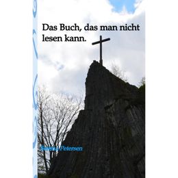 tredition Das Buch, das man nicht lesen kann - Bettina Petersen, Kartoniert (TB)