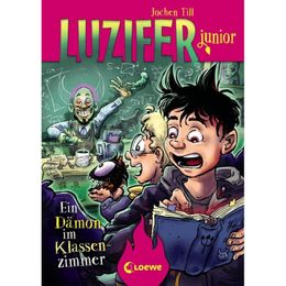 Loewe Verlag Ein Dämon im Klassenzimmer / Luzifer junior Bd.9 - Jochen Till, Gebunden