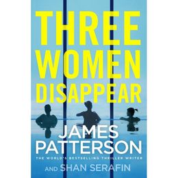 Random House Publishing Group Three Women Disappear - James Patterson, Taschenbuch
