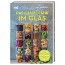 Dorling Kindersley Das ganze Jahr im Glas - André Spange Nabulsi, Gebunden