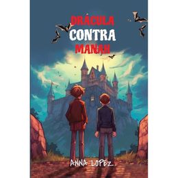 tredition Let your child learn Spanish with 'Dracula Contra Manah' - Anna Lopez, Kartoniert (TB)