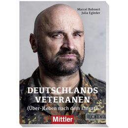 Deutschlands Veteranen - (Über)leben nach dem Einsatz - Julia Egleder, Marcel Bohnert, Kartoniert (TB)