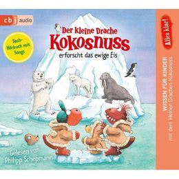 cbj Der kleine Drache Kokosnuss - Alles klar! - 10 - Der kleine Drache Kokosnuss erforscht das ewige Eis - Ingo Siegner (Hörbuch)