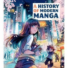 A History of Modern Manga - Insight Editions, Gebunden