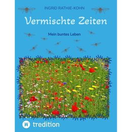 tredition Vermischte Zeiten - Ingrid Rathje-Kohn, Kartoniert (TB)