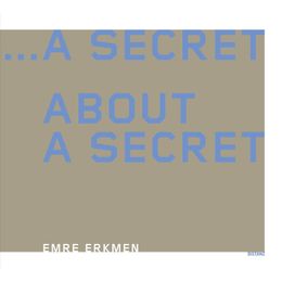 ... a Secret about a Secret - Emre Erkmen, Gebunden