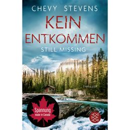 Kein Entkommen - Still Missing / Spannung made in Kanada Bd.1 - Chevy Stevens, Taschenbuch