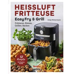 Tefal: Heißluftfritteuse Easy Fry & Grill Kochbuch und Rezeptbuch - Antje Watermann, Kartoniert (TB)