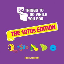 52 Things to Do While You Poo. - Hugh Jassburn, Gebunden
