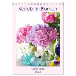 Verliebt in Blumen (Tischkalender 2024 DIN A5 hoch), Calvendo Monatskalender