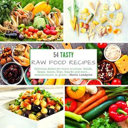 tredition 54 Tasty Raw Food Recipes: Delicious dishes for every occasion - Mattis Lundqvist, Kartoniert (TB)