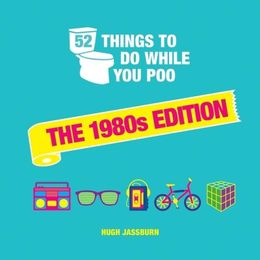 52 Things to Do While You Poo. - Hugh Jassburn, Gebunden