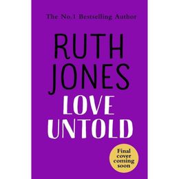 Love Untold - Ruth Jones, Kartoniert (TB)