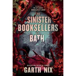 The Sinister Booksellers of Bath - Garth Nix, Kartoniert (TB)