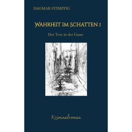 tredition Wahrheit im Schatten, spannend und humorvoll, mit Herz, Kriminalroman, Serie - Dagmar Stimpfig, Kartoniert (TB)