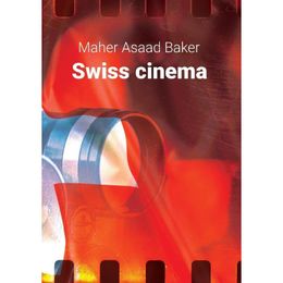 tredition Swiss cinema - Maher Asaad Baker, Kartoniert (TB)