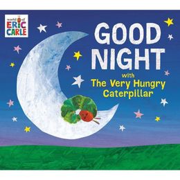 Good Night with The Very Hungry Caterpillar - Eric Carle, Gebunden