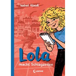 Loewe Lola macht Schlagzeilen / Lola Bd.2 - Isabel Abedi, Gebunden