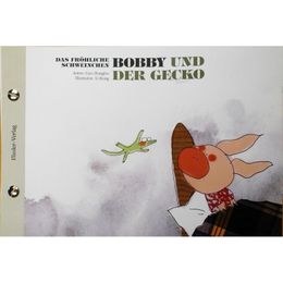 Das fröhliche Schweinchen Bobby und der Schmetterling / Das fröhliche Schweinchen Bobby und der Gecko (Deutsch & Chinesisch) - Hongbo Gao, Kartoniert (TB)