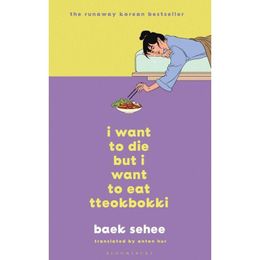 I Want to Die but I Want to Eat Tteokbokki - Baek Sehee, Gebunden